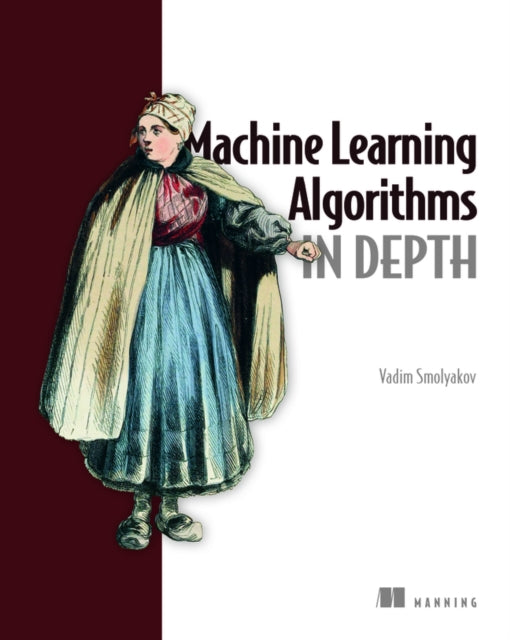 Machine Learning Algorithms in Depth – EMKA