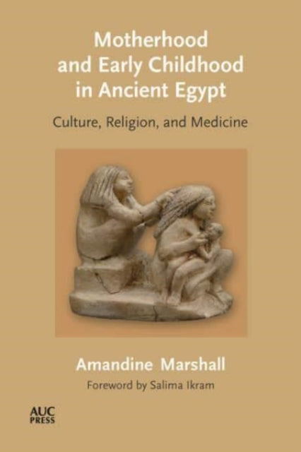 Motherhood and Early Childhood in Ancient Egypt – EMKA