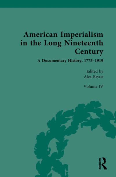 American Imperialism in the Long Nineteenth Century: A Documentary His ...