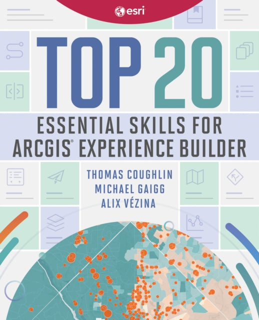 Top 20 Essential Skills for ArcGIS Experience Builder – EMKA